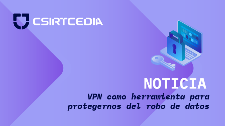 VPN como herramienta para protegernos del robo de datos - SOC-CSIRT CEDIA
